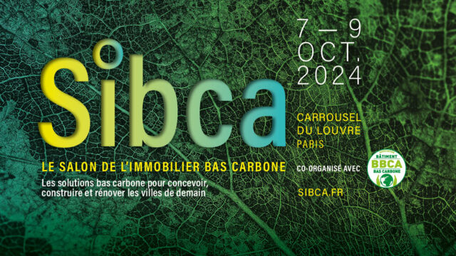 SIBCA 2024 : la révolution de l’immobilier bas carbone (7-9 octobre ...